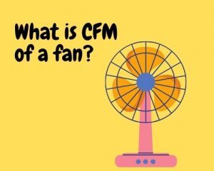 What does the CFM (Cubic Feet per Minute) rating of a fan mean?