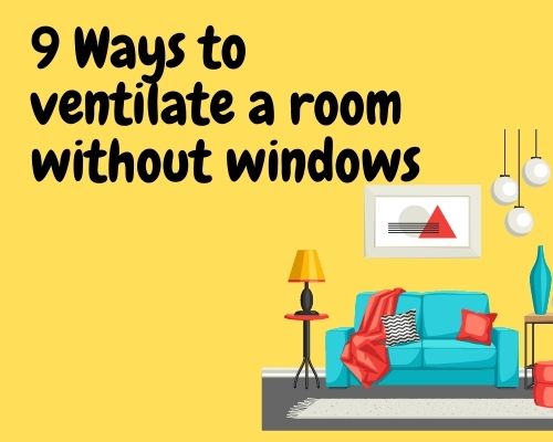 10 Ways to Ventilate a Closed Room Without Windows
